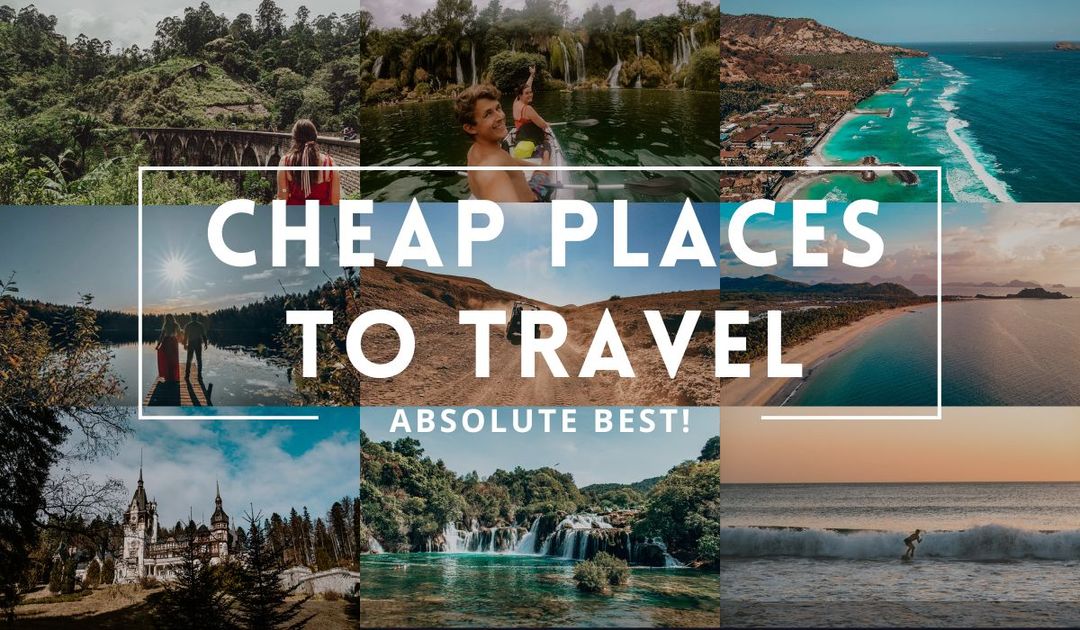 31 BEST Cheap Places To Travel In 2024