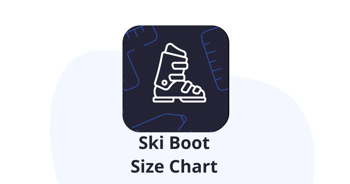 Ski Boots Size Chart: Find Your Perfect Fit