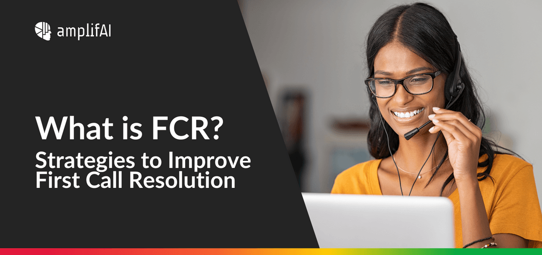 First Call Resolution: Best Practices for FCR Improvement | AmplifAI