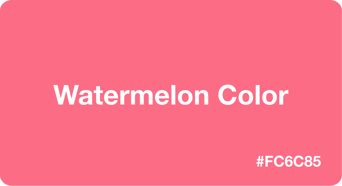 Watermelon Color (#fc6c85): Color Codes & Palettes