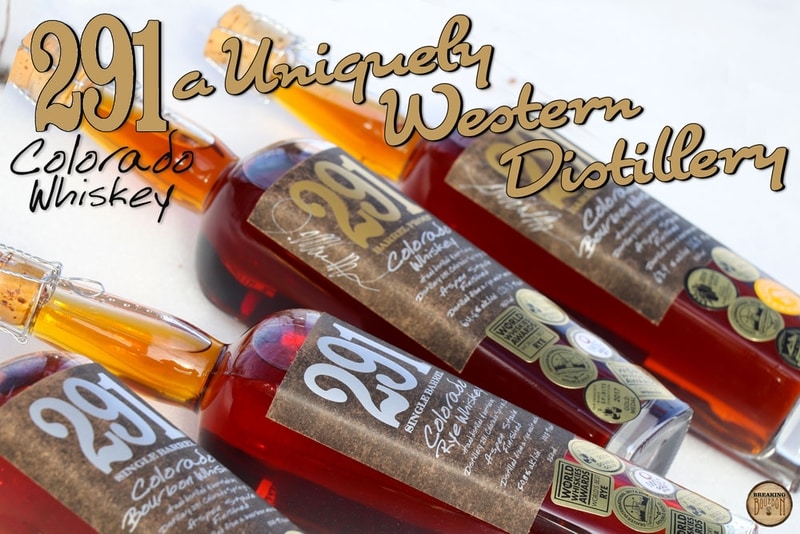 Distillery 291: A Uniquely Western Whiskey | Breaking Bourbon