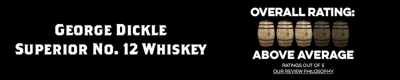 George Dickel Superior No. 12 Whiskey Review | Breaking Bourbon