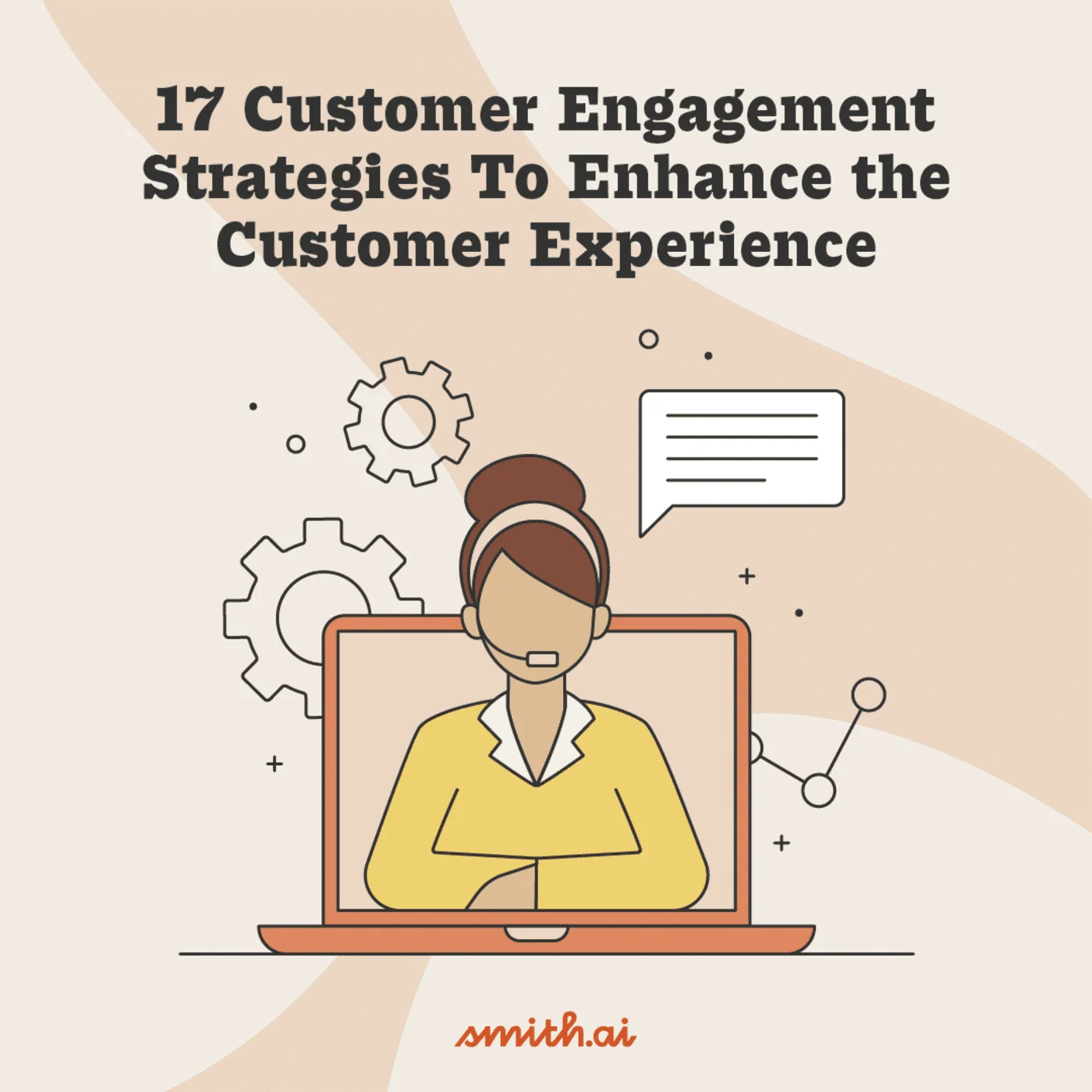 17 Customer Engagement Strategies To Enhance the Customer Experience | Smith.ai