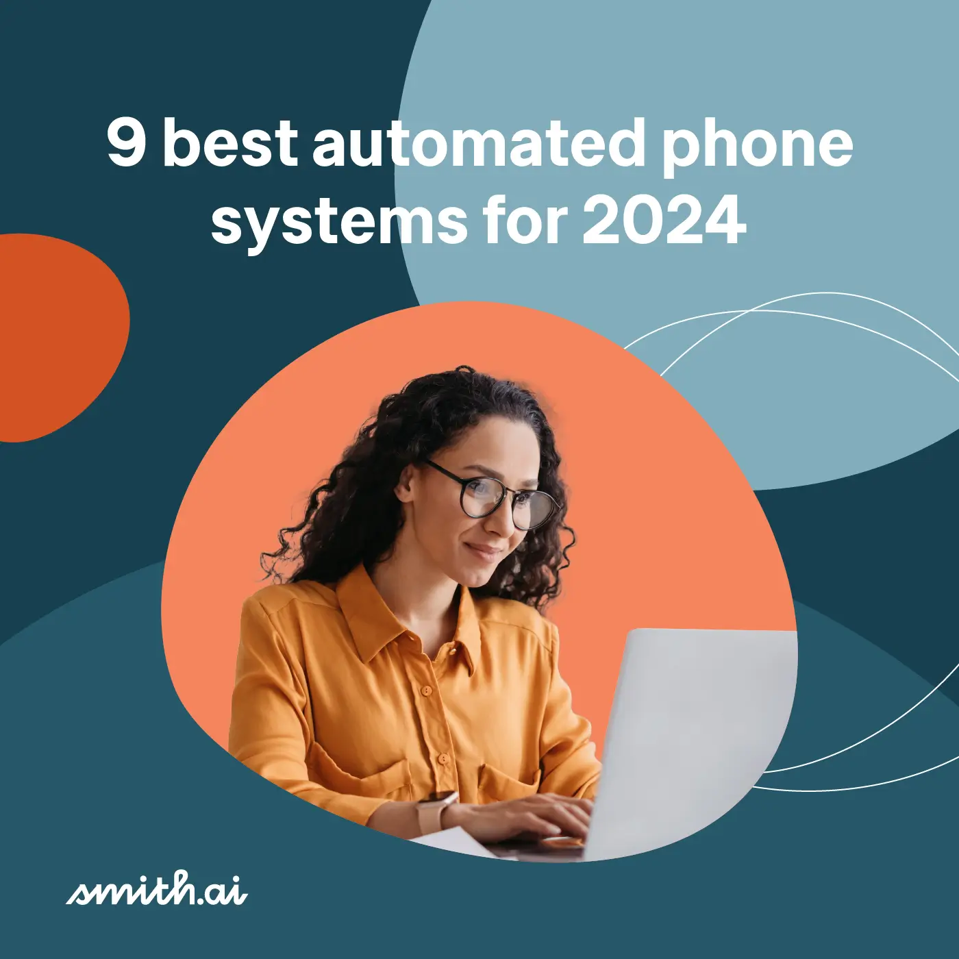 9 Best Automated Phone Systems for 2024 | Smith.ai
