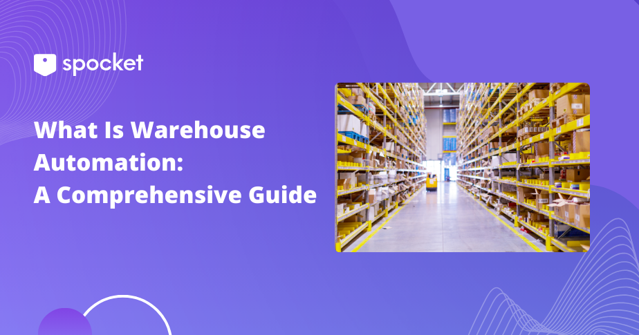What Is Warehouse Automation: A Comprehensive Guide