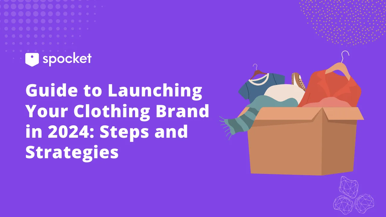 Guide to Launching Your Clothing Brand in 2024: Steps and Strategies