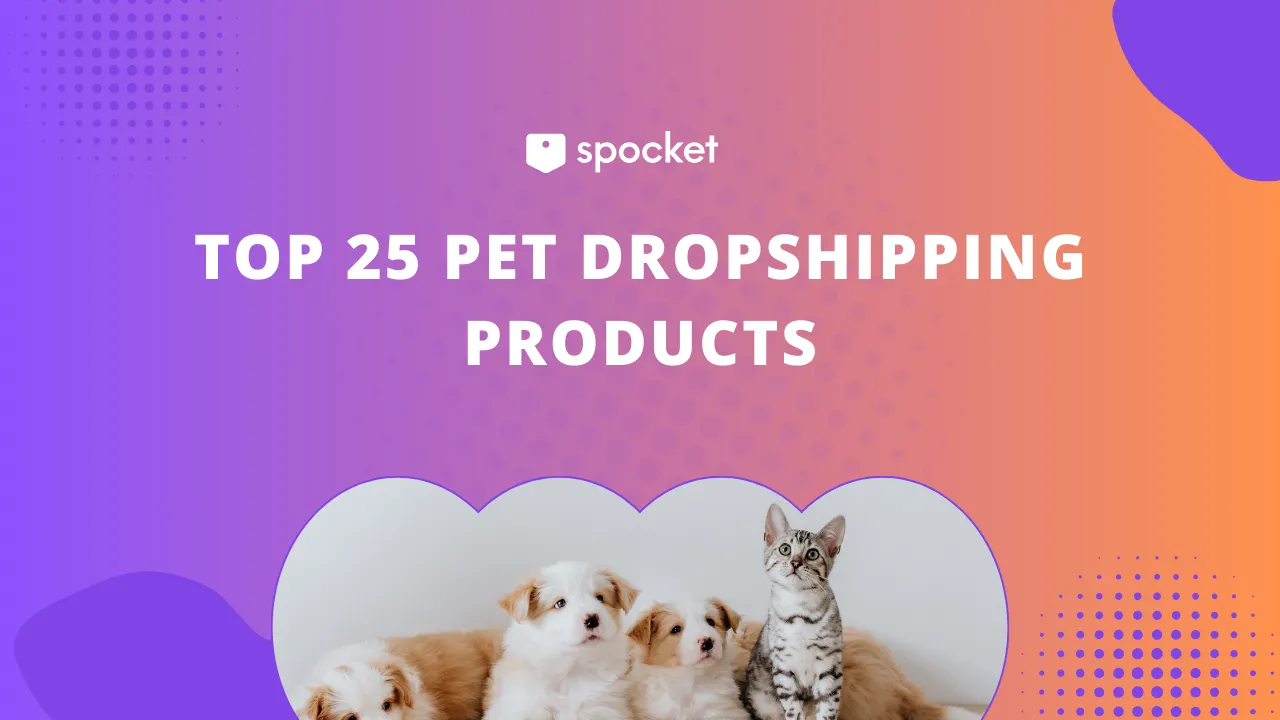 The Top 25 Pet Dropshipping Products To Sell In 2024