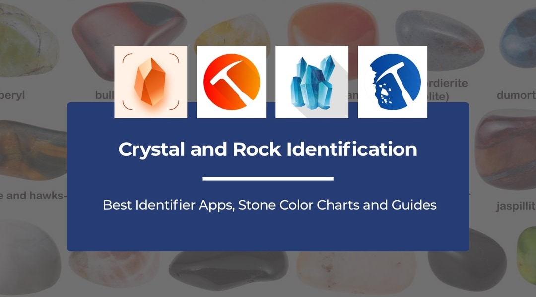 Crystal Identification: Best Identifier Apps, Stone Color Charts and Guides