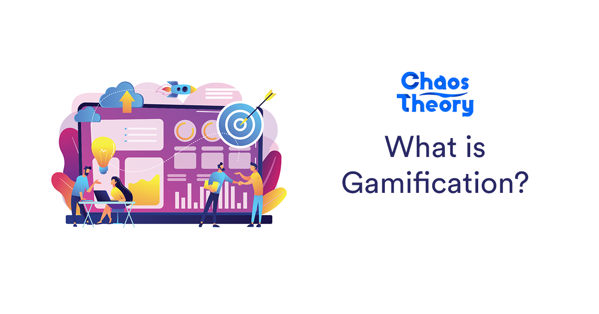 Let's Define Gamification: What is it and how do we use it? | Chaos Theory