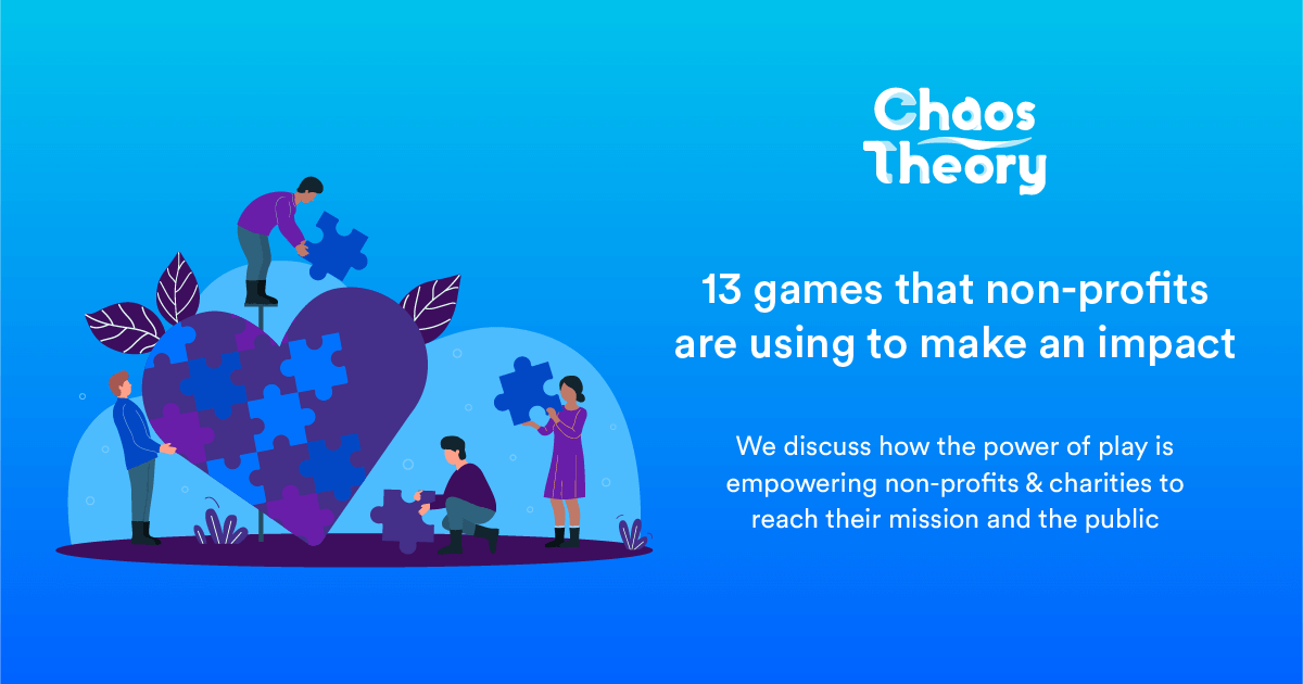 13 Games That Non-Profits Are Using To Make An Impact | Chaos Theory