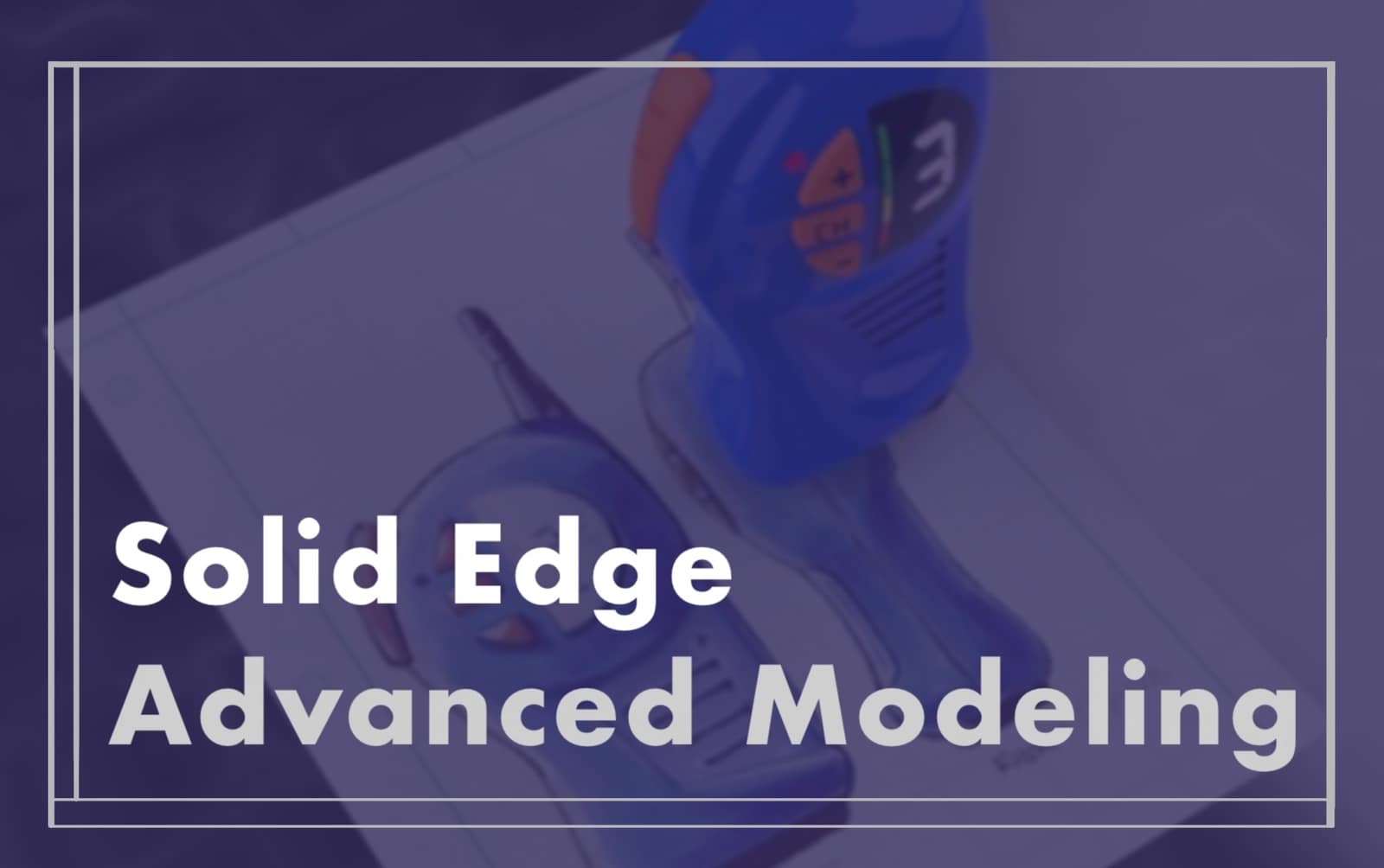Solid Edge Advanced Modeling by Designfusion