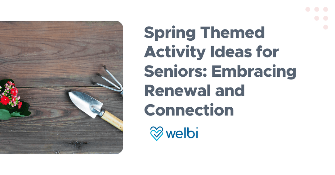 Spring Themed Activity Ideas for Seniors: Embracing Renewal and ...