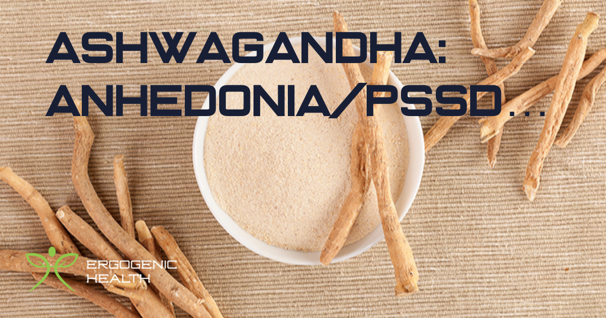 Ashwagandha Can Cause Anhedonia, PSSD, Blunted Emotions and Apathy ...