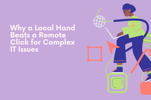 Why a Local Hand Beats a Remote Click for Complex IT Issues – Databird ...