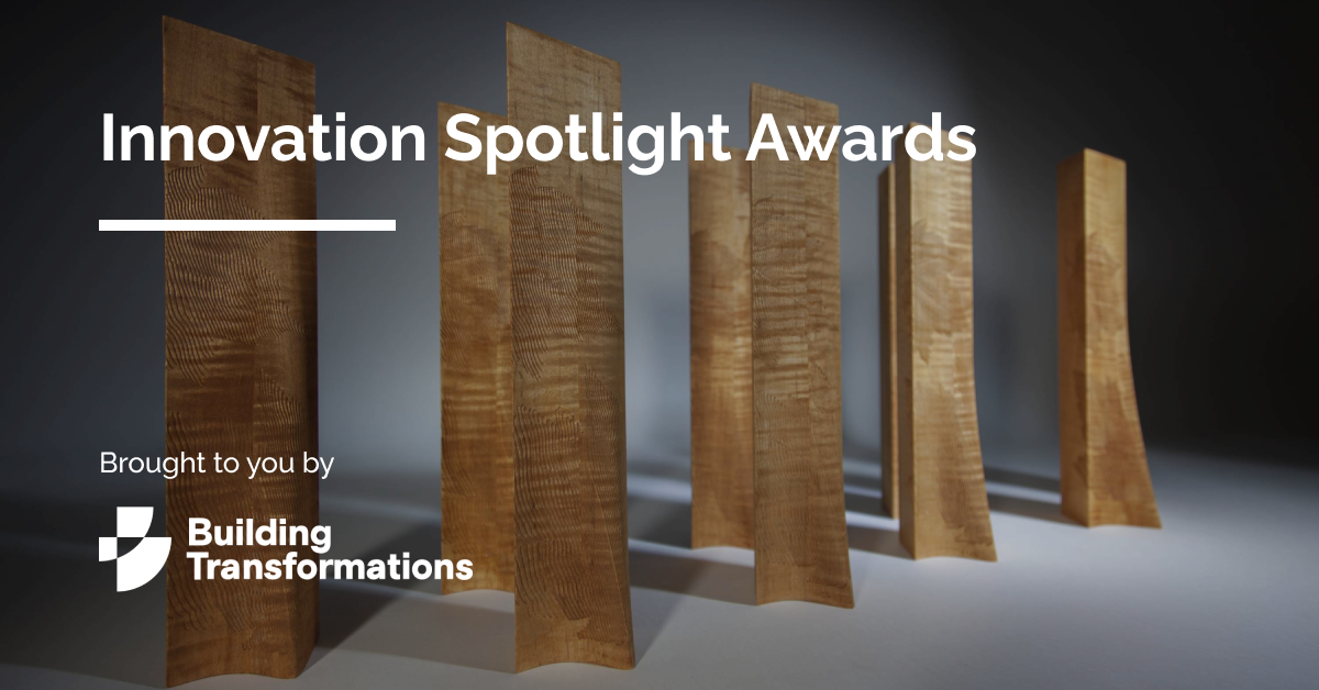 Innovation Spotlight Awards - Building Transformations