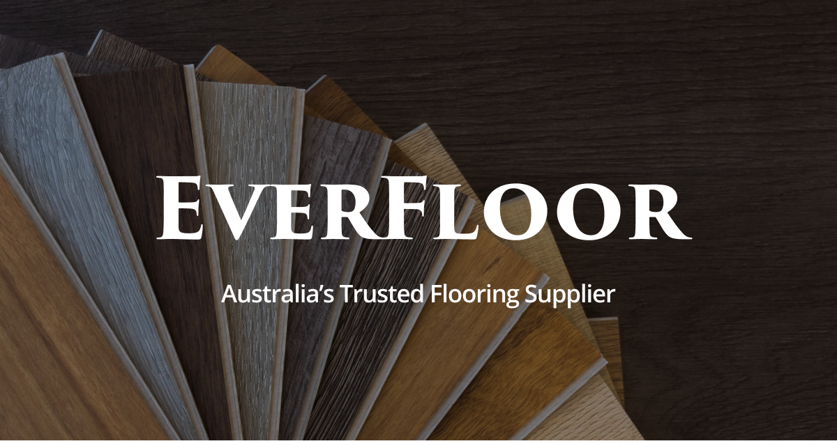 EverFloor | Australia's Innovative Flooring Distributor