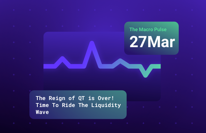 The Macro Pulse | The Reign of QT is Over! Time to Ride the Liquidity ...