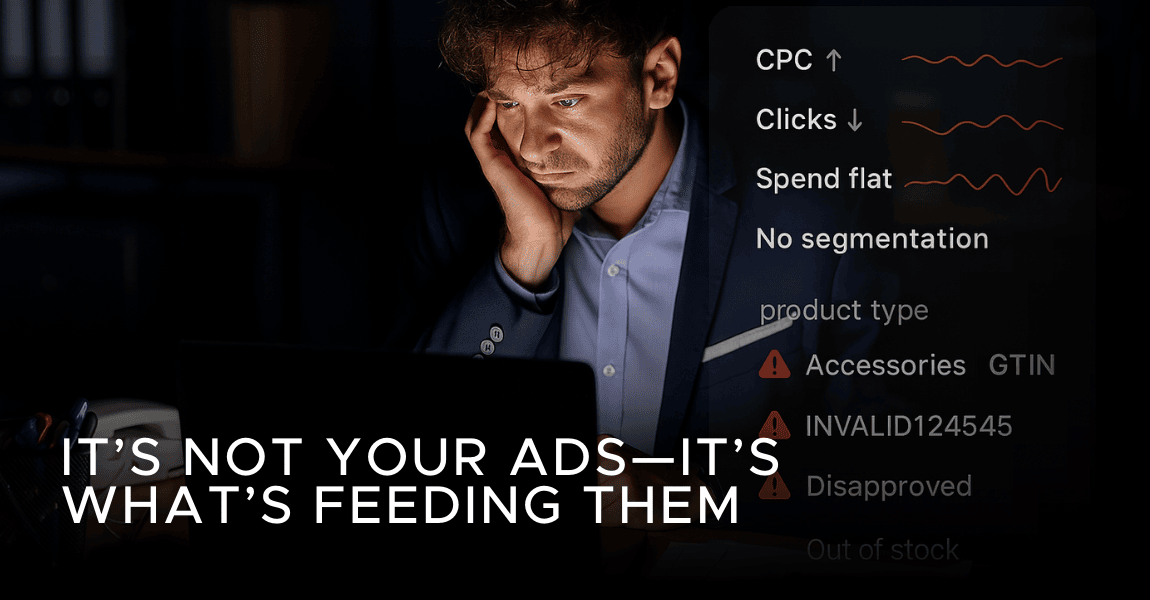 It’s Not Your Ads—It’s What’s Feeding Them: 10 Ways Product Data Drives ...