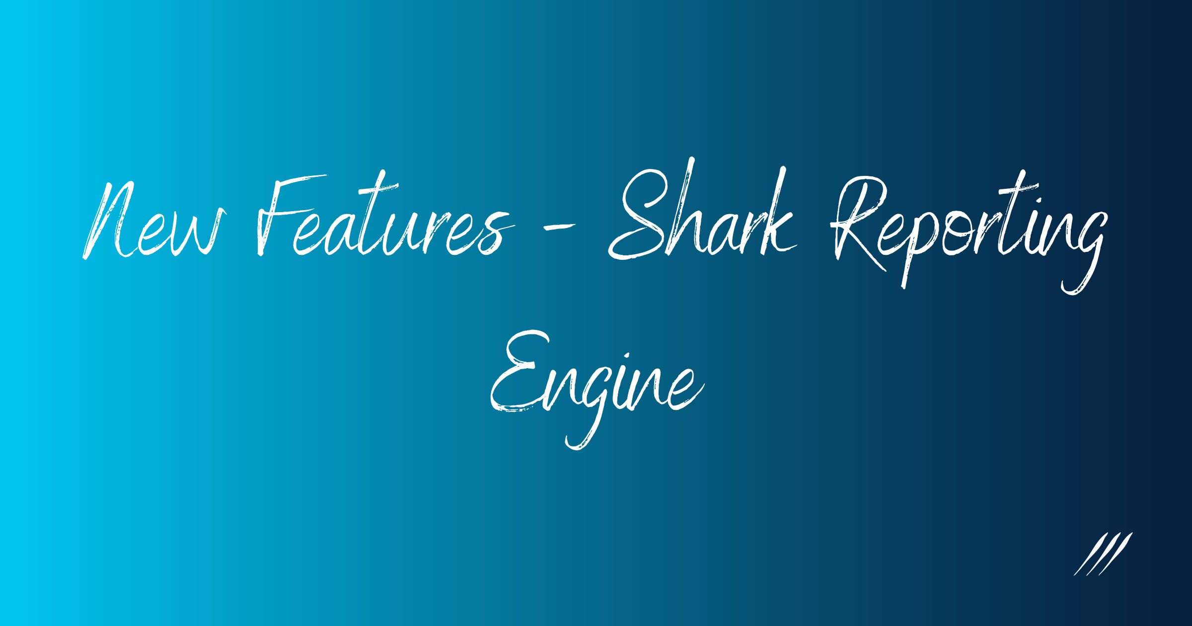 New Feature - Shark Reporting Engine | Shark Finesse Blog