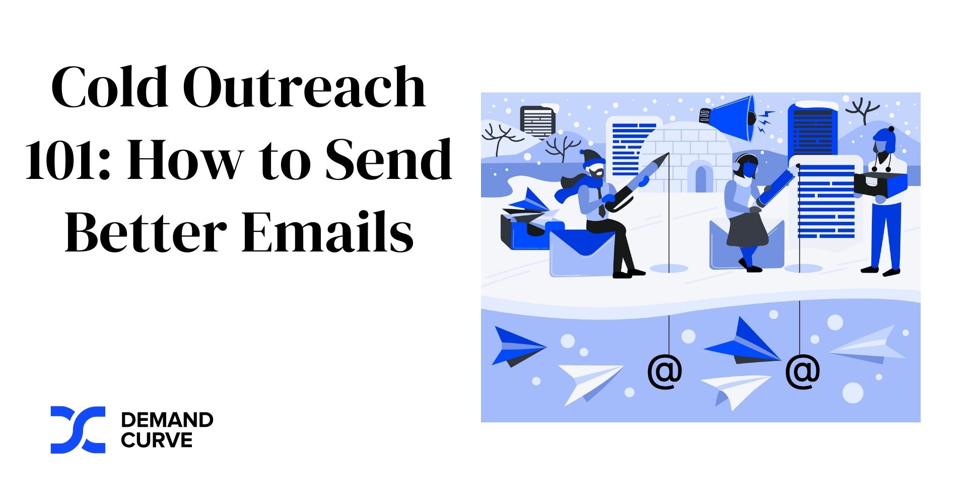 Cold Outreach 101: How to Send Better Cold Emails | Demand Curve Blog