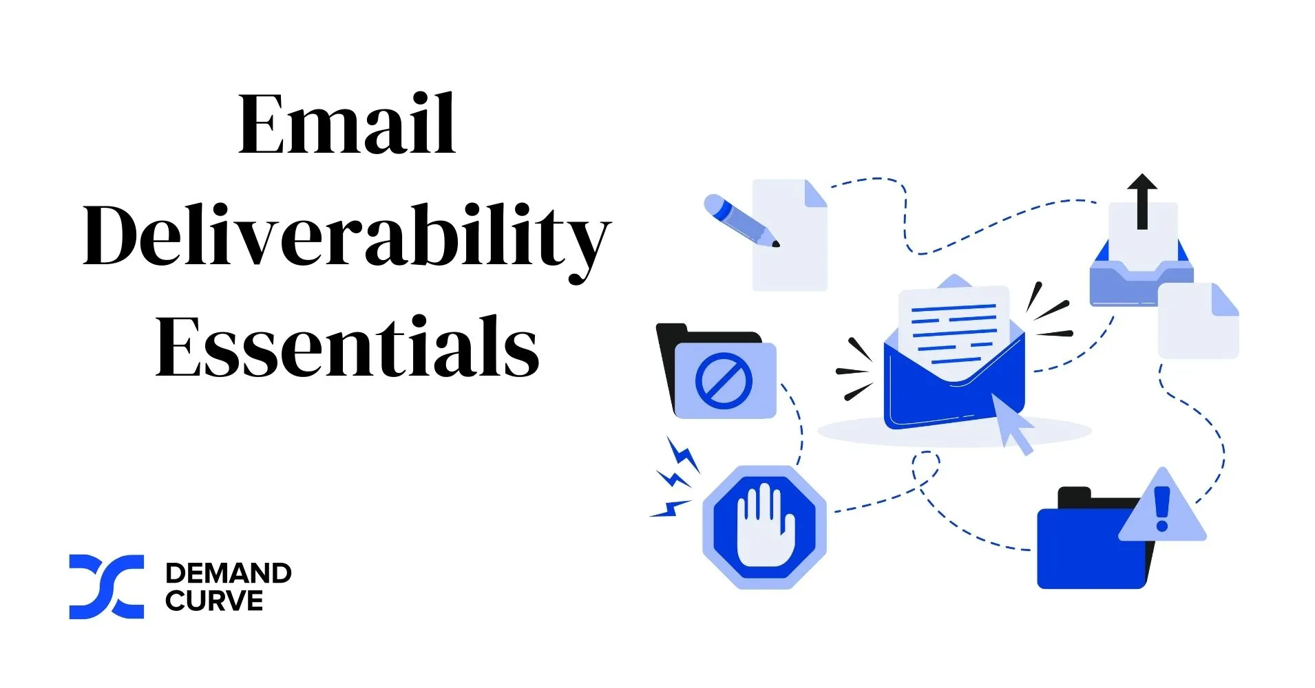 Email Deliverability Essentials: How to Get More Emails into Your Recipients’ Inboxes | Demand ...