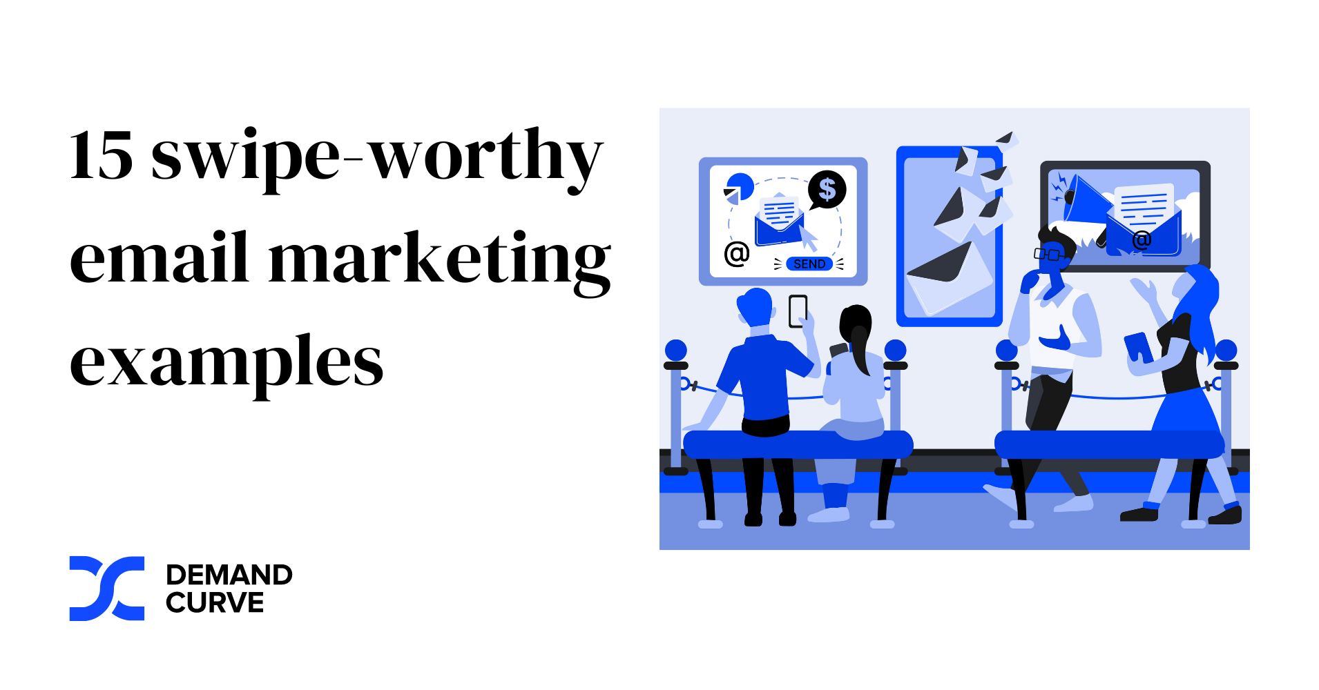 15 Swipe-Worthy Email Marketing Examples to Inspire Your Next Campaign ...