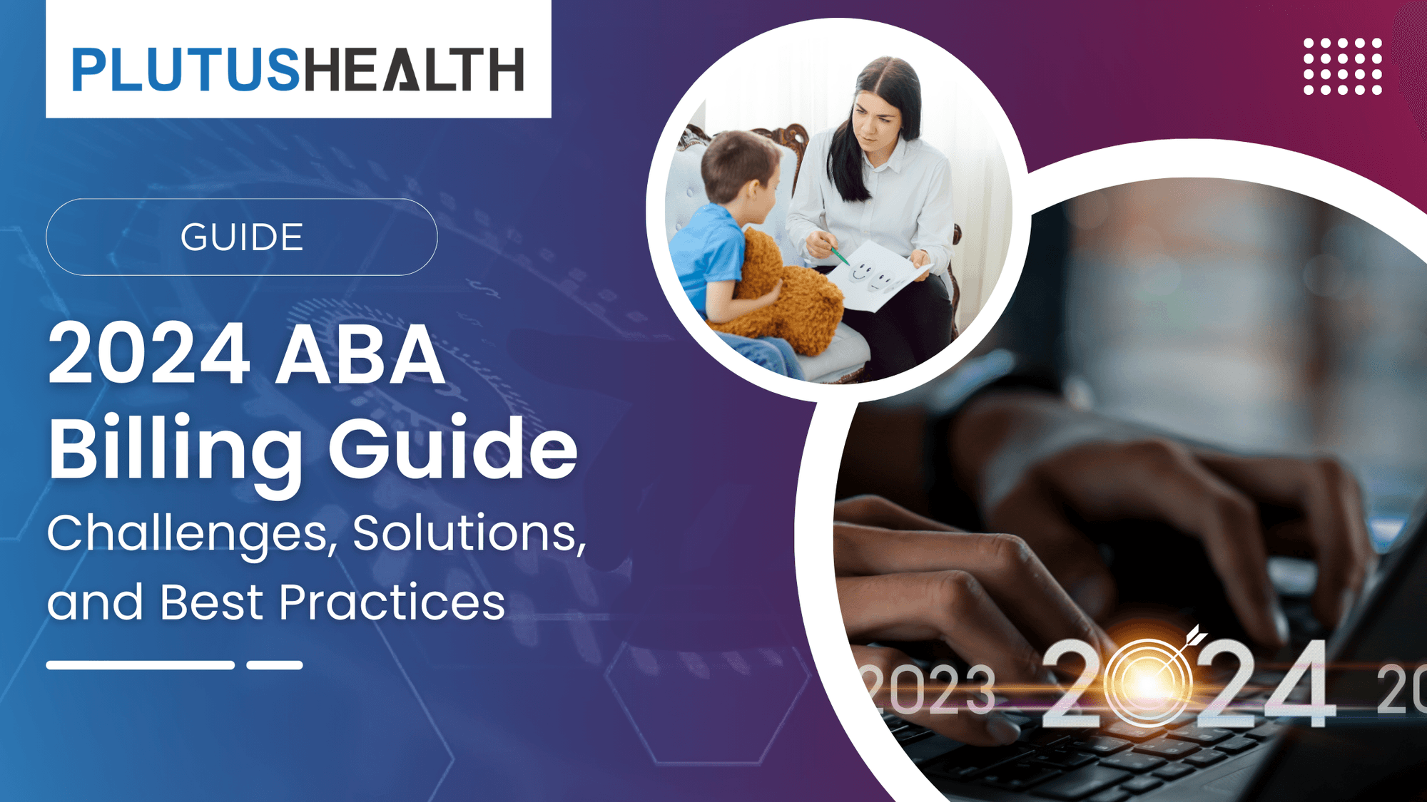 2024 ABA Billing Guide: Conquer Challenges with Plutus Health