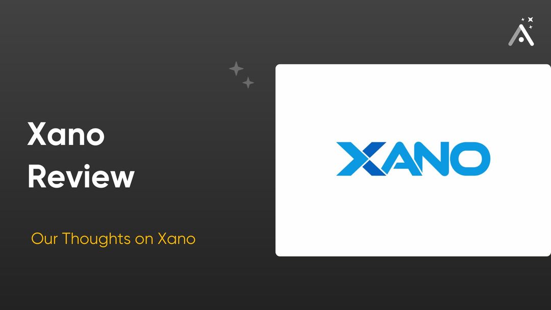 Xano Review: Pros, Cons & Is It Worth It? 2024 | Adalo Blog