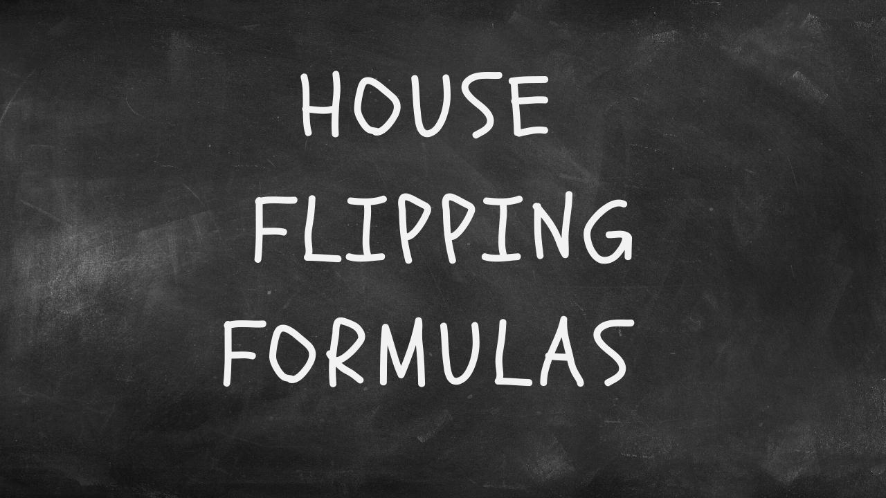 [NOT SECRET] House Flipping Formulas