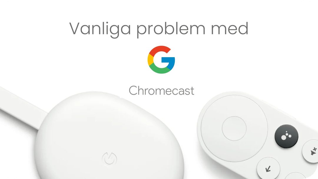Vanliga problem med Chromecast och hur du löser dem │ TechBuddy