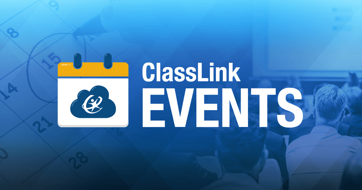 ClassLink Blog | Your VIP Pass to Insider ClassLink Event News