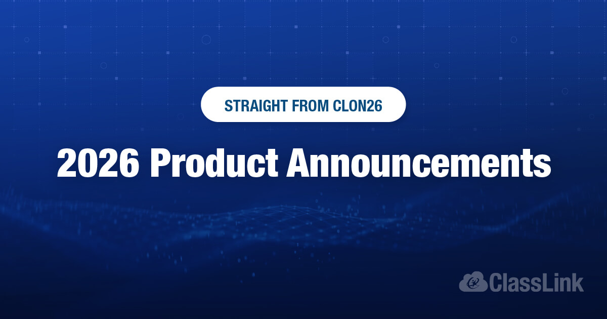 ClassLink Blog | 24 New Capabilities Across Access, Automation, and ...