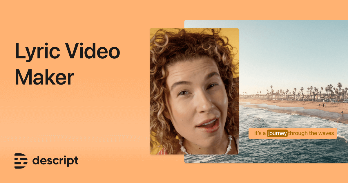 Lyric Video Maker | Create Stunning Lyric Videos In Minutes | Descript