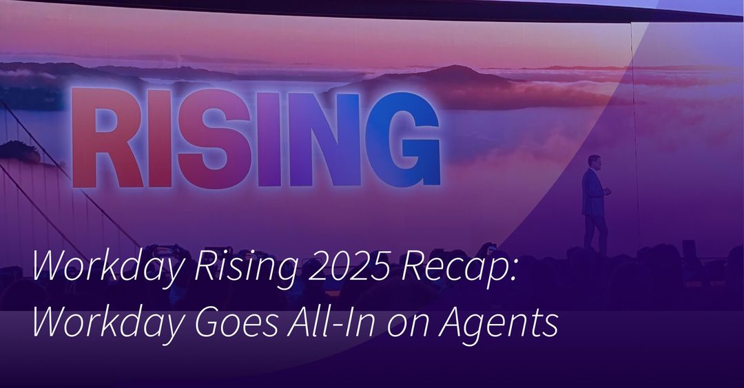 Workday Rising 2025 Recap: Workday Goes All-In on Agents