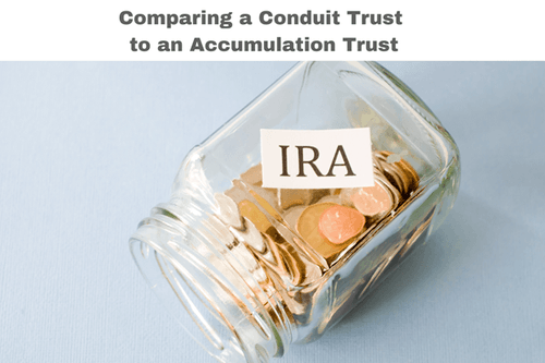 Comparing a Conduit Trust to an Accumulation Trust