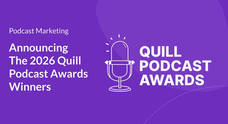 Announcing the 2026 Quill Podcast Awards Winners
