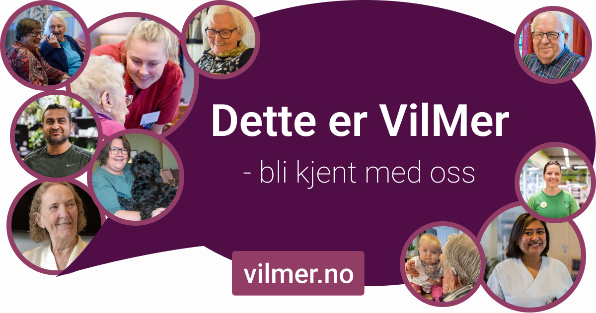 Om VilMer og hvordan vi bygger fremtiden eldreomsorg