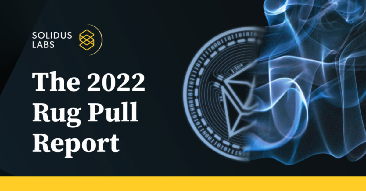 The Rug Pull Report | Solidus Labs