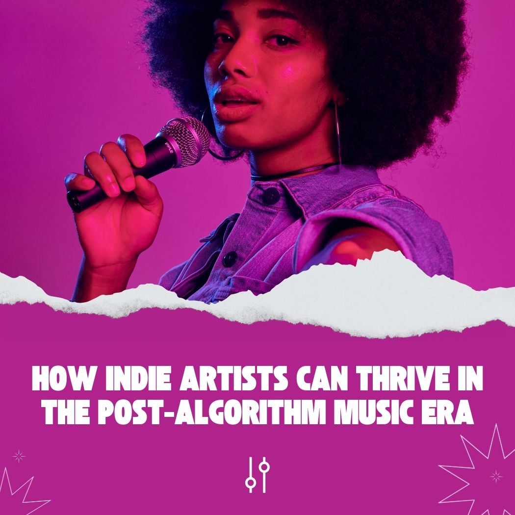 How Indie Artists Can Thrive in the Post-Algorithm Music Era | Octiive