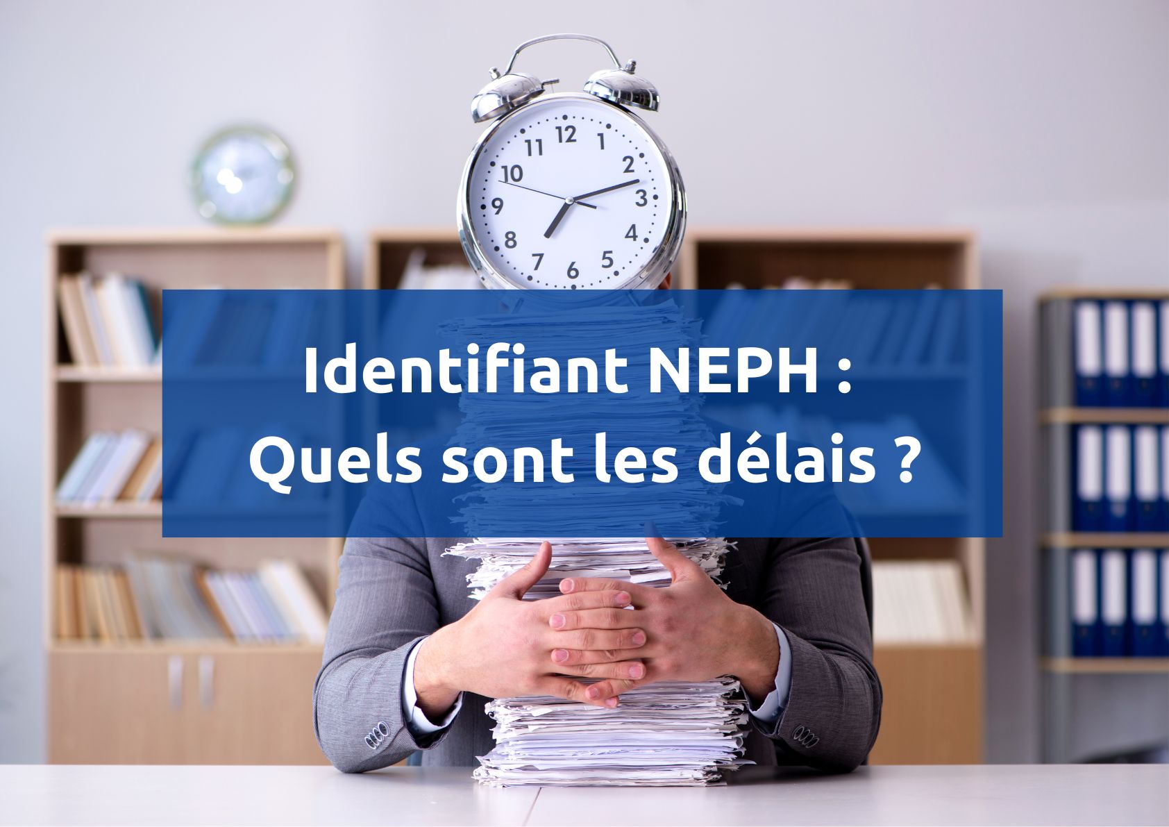 Identifiant NEPH : validité, renouvellement et délais à connaître