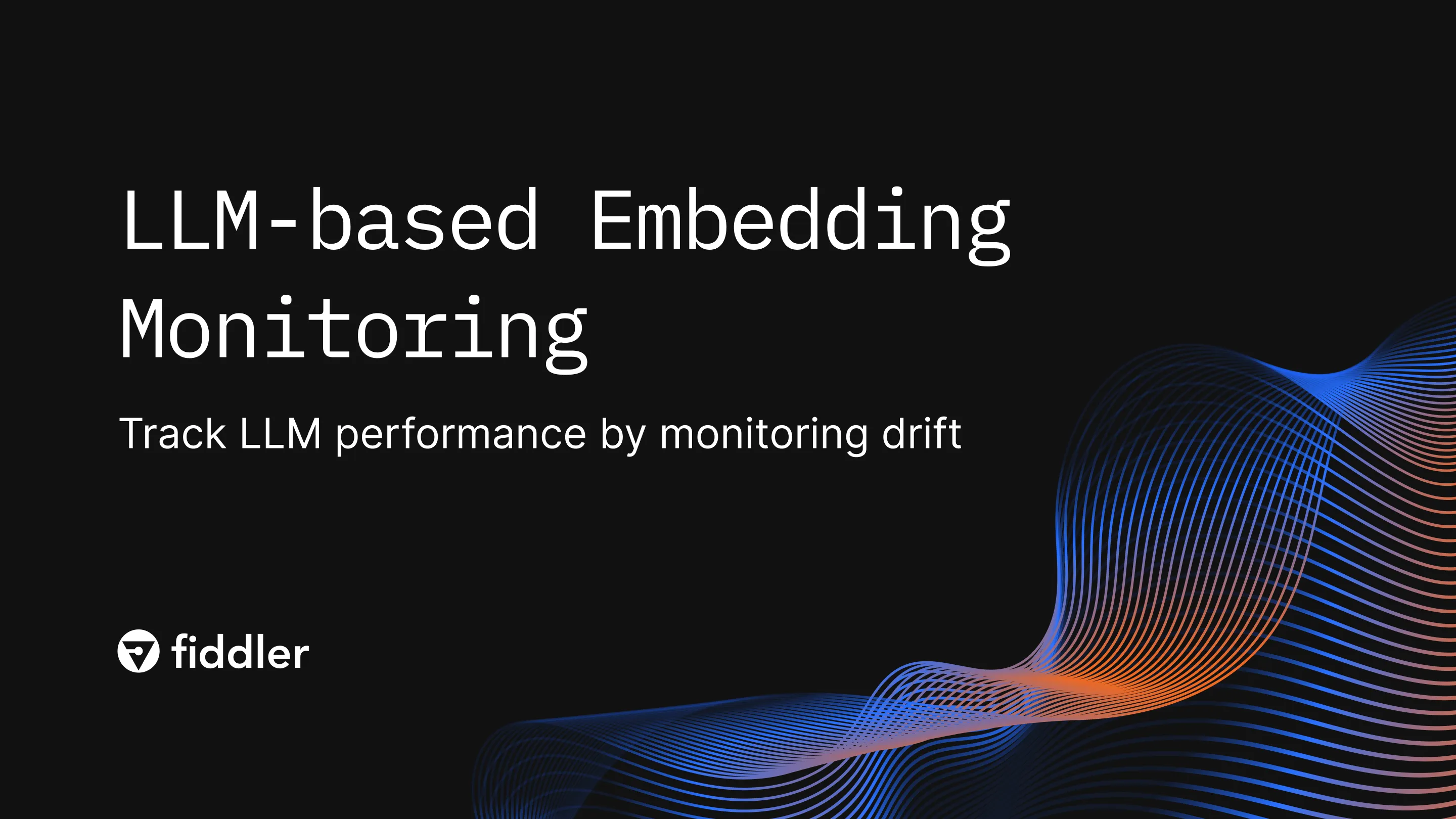 Demo - LLM-based Embedding Monitoring | Fiddler AI