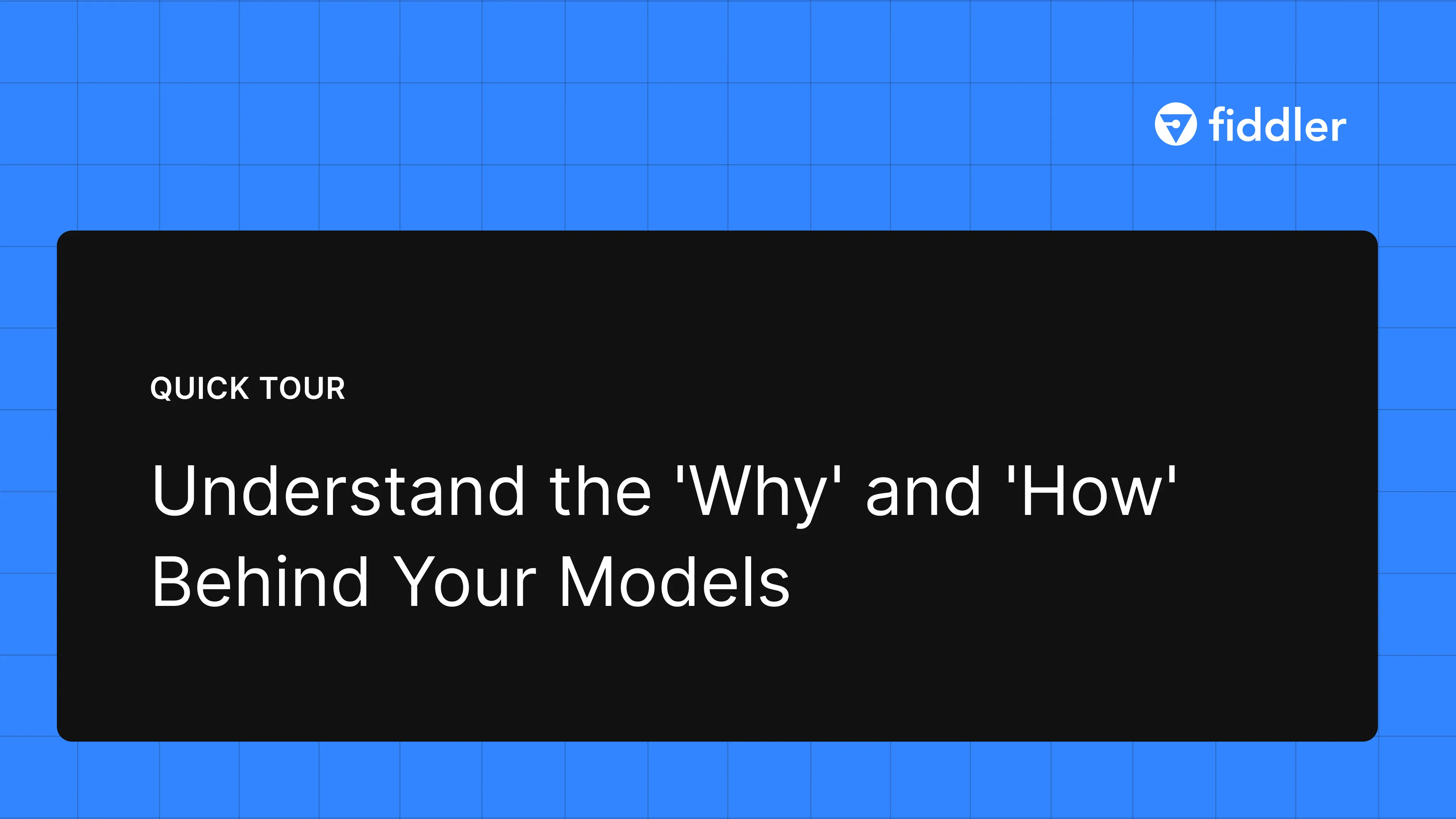 Quick Tour: Understand the 'Why' and 'How' Behind Your Models | Fiddler AI