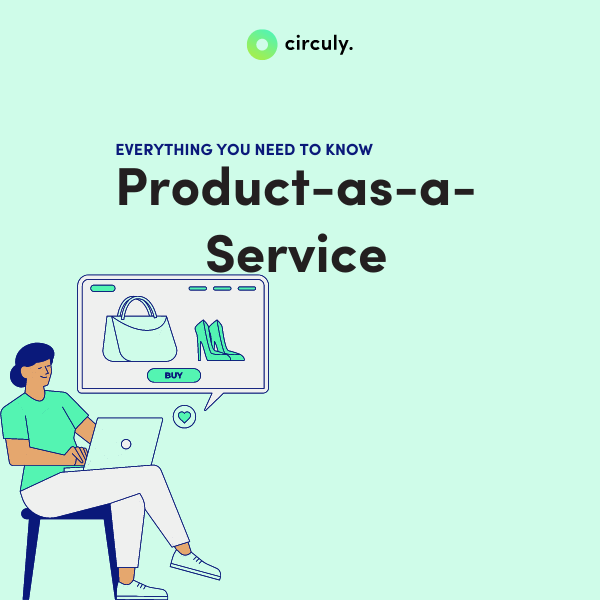 circuly | Product as a Service (PaaS): Everything You Need to Know in 2025.