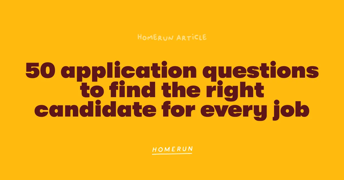 50 Application Questions to Find the Right Candidate
