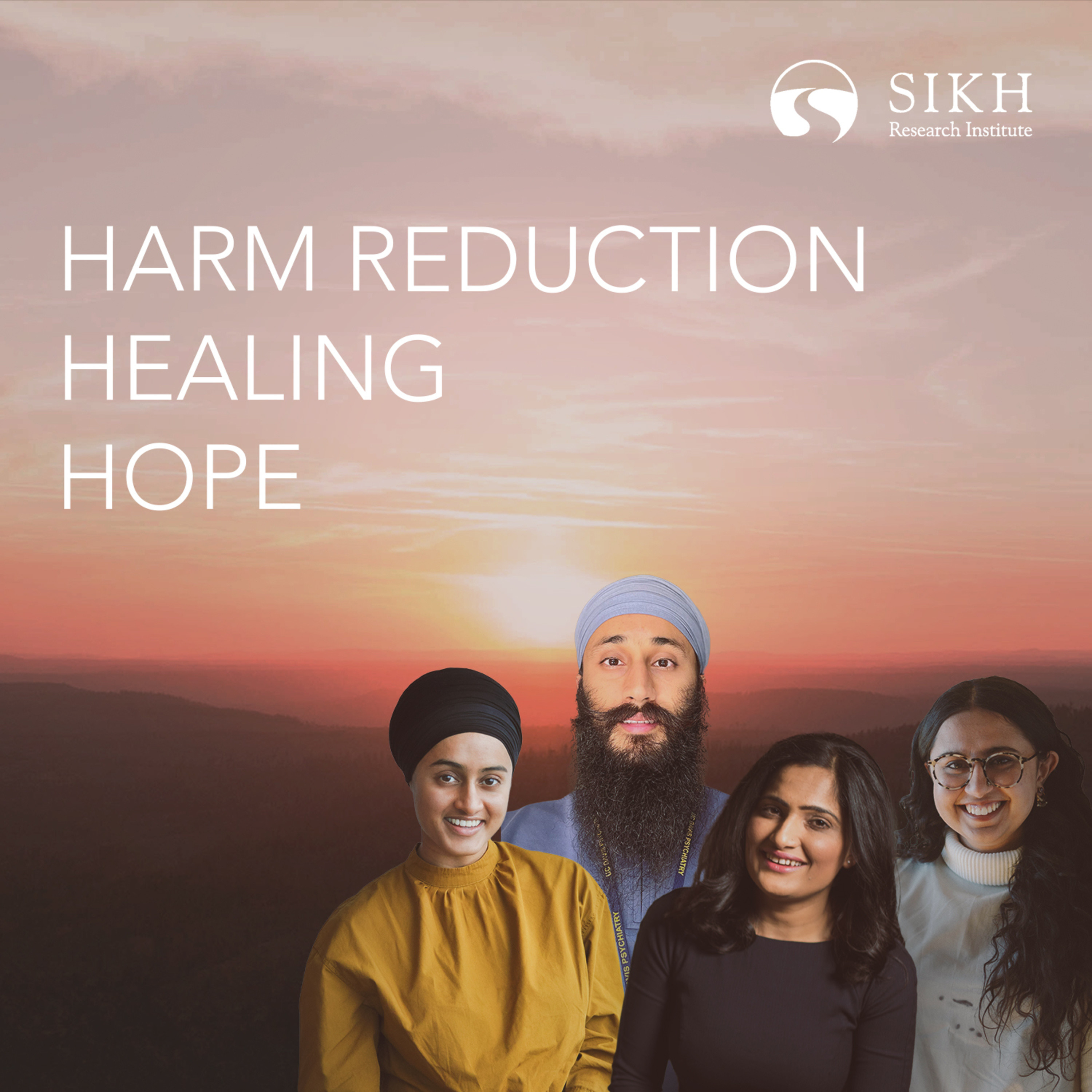 Harm Reduction, Healing, Hope | | SikhRI Podcasts