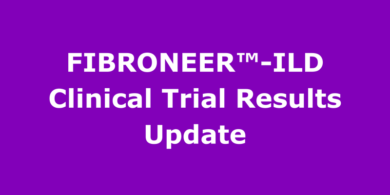FIBRONEER™-ILD: Clinical trial results update and what this means for ...