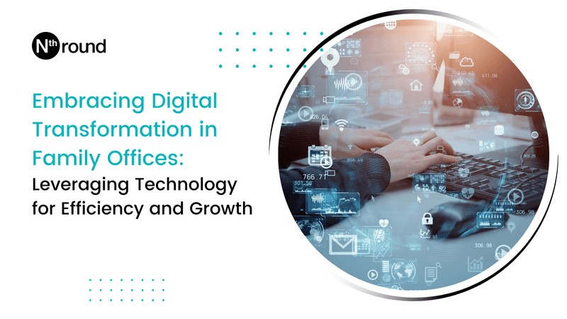 Embracing Digital Transformation in Family Offices: Leveraging ...