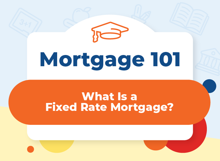 Everything You Need to Know About Fixed-Rate Mortgages
