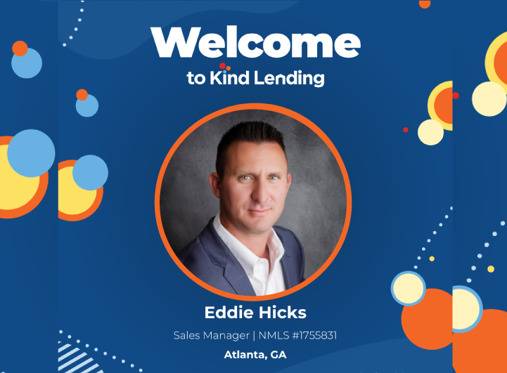 Welcome Eddie Hicks to Kind Lending!