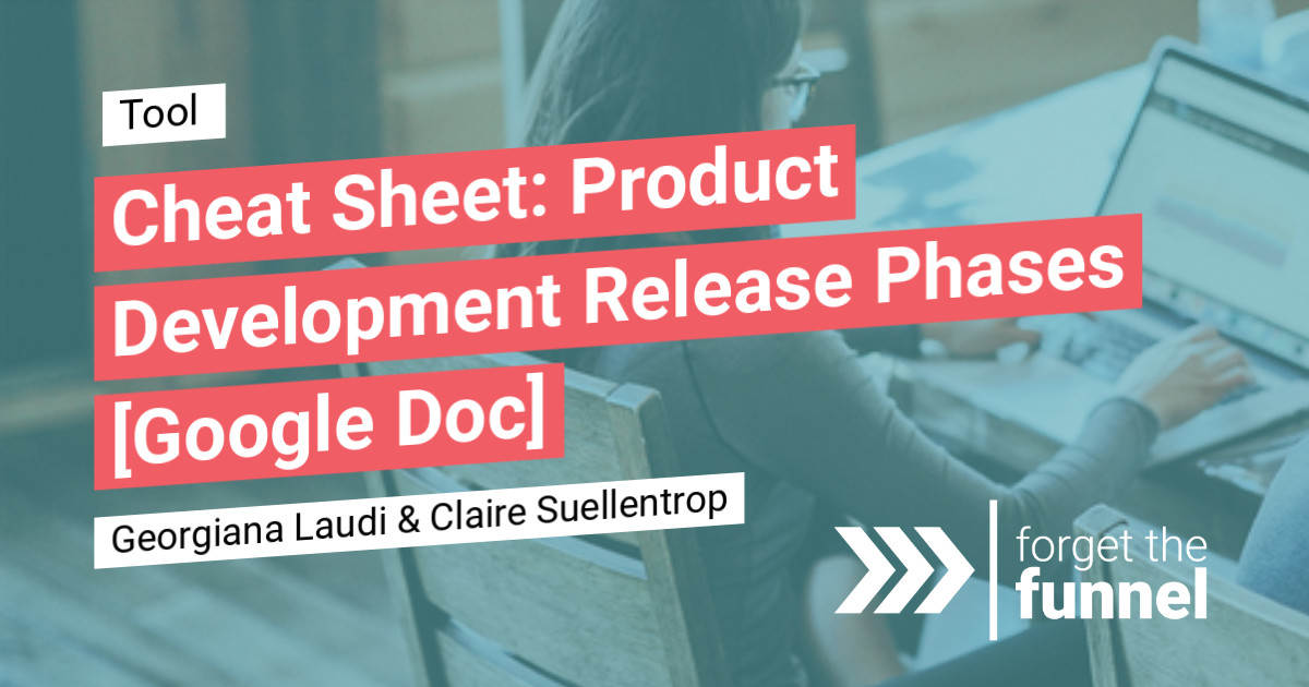 Cheat Sheet: Product Development Release Phases [Google Doc]